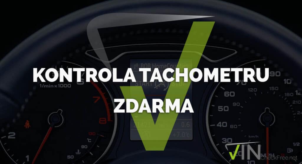 Kontrola tachometru zdarma – VIN Check Free! FAST | ONLINE | SECURE